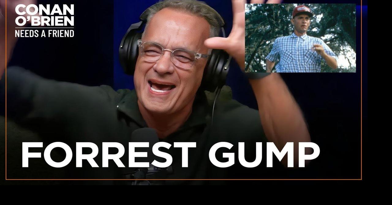 Tom Hanks Didn’t Know If Anyone Would Watch Forrest Gump | Conan O ...