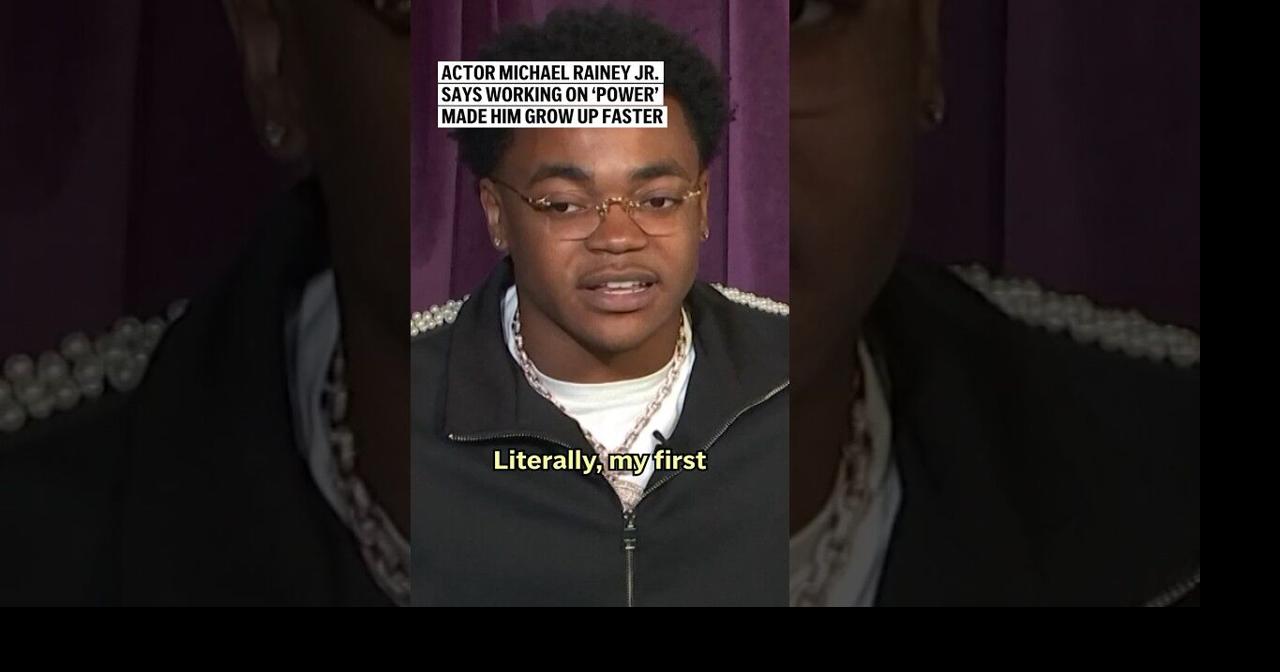 Actor Michael Rainey Jr. says working on ‘Power’ made him grow up ...