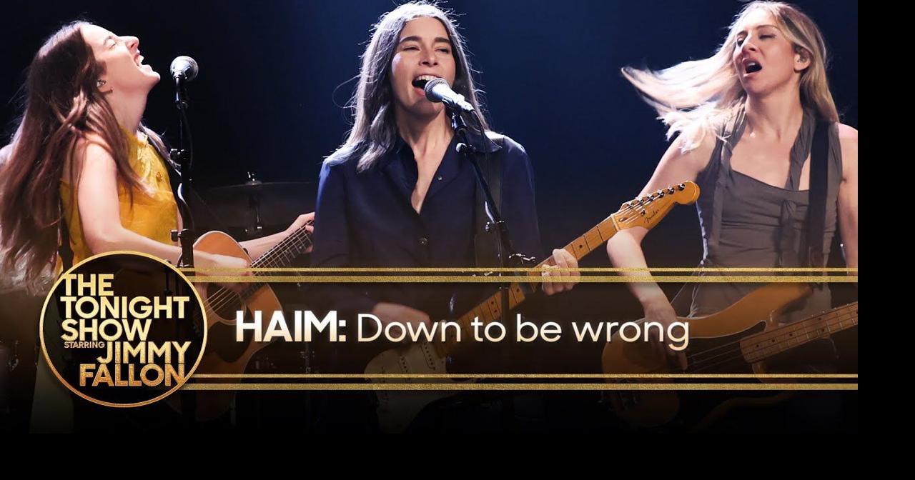 HAIM: Down to be wrong | The Tonight Show Starring Jimmy Fallon ...