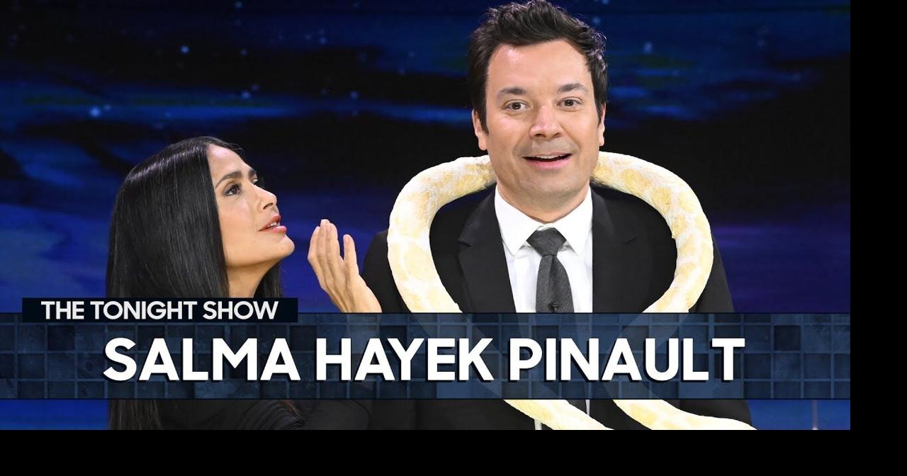 Salma Hayek Pinault Shows Jimmy How to Dance with a Snake, Dishes on ...