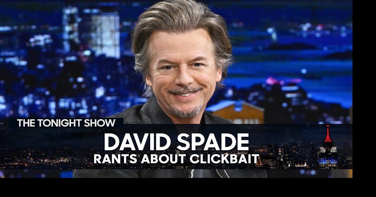 David Spade Rants About Clickbait | The Tonight Show Starring Jimmy ...