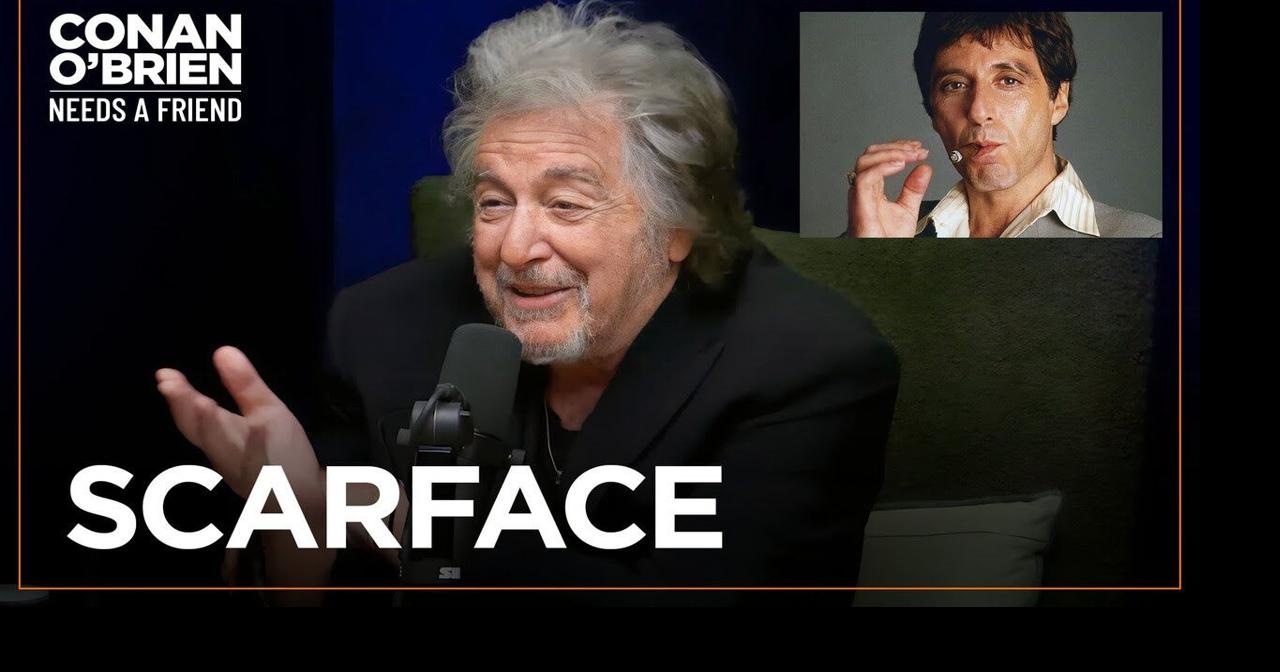 Al Pacino Suggested Tony Montana’s Iconic Scar | Conan O'Brien Needs A ...