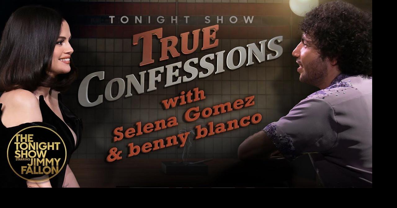 True Confessions with Selena Gomez and benny blanco | The Tonight Show ...