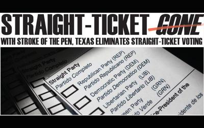 STRAIGHT-TICKET GONE: WITH STROKE OF THE PEN, TEXAS ELIMINATES STRAIGHT ...