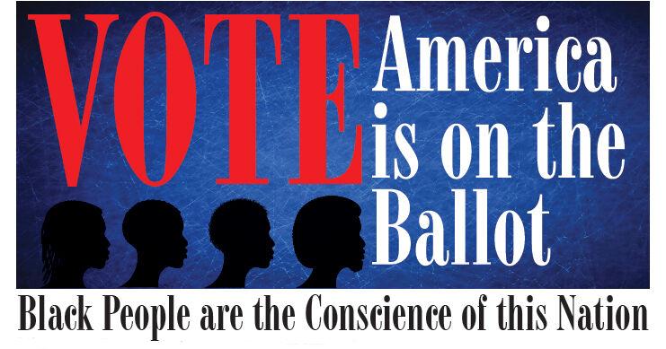 VOTE: America is on the Ballot | National News | forwardtimes.com