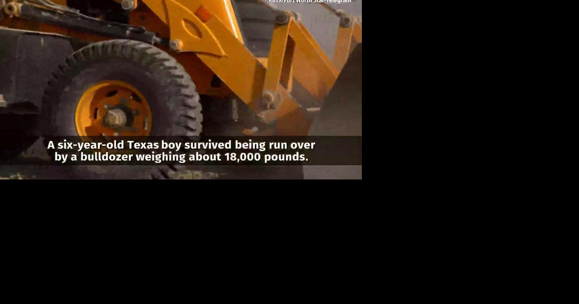 Texas boy, 6, survives being run over by 18K-pound bulldozer | Trending ...