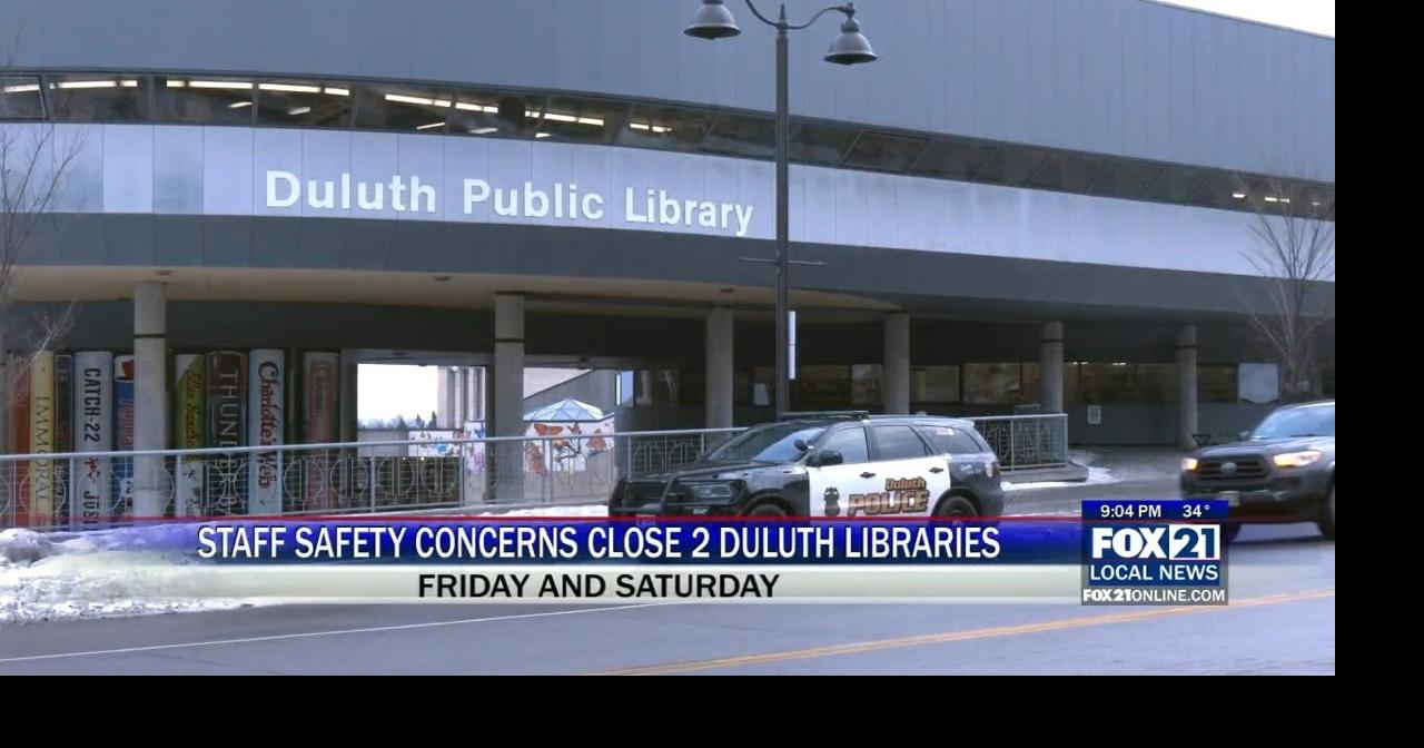 Staff safety concerns forced temporary closure of two Duluth library ...