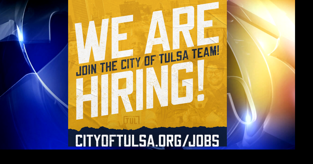 City of Tulsa to hold Walk-In Hiring Event December 17 | News | fox23.com