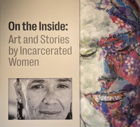 'On the Inside: Art and Stories by Incarcerated Women' art exhibit ...