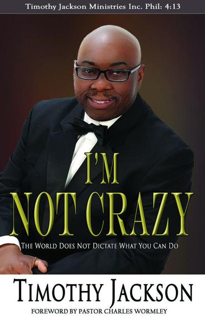 Pastor Timothy Jackson turns 'crazy' into blessed, happy