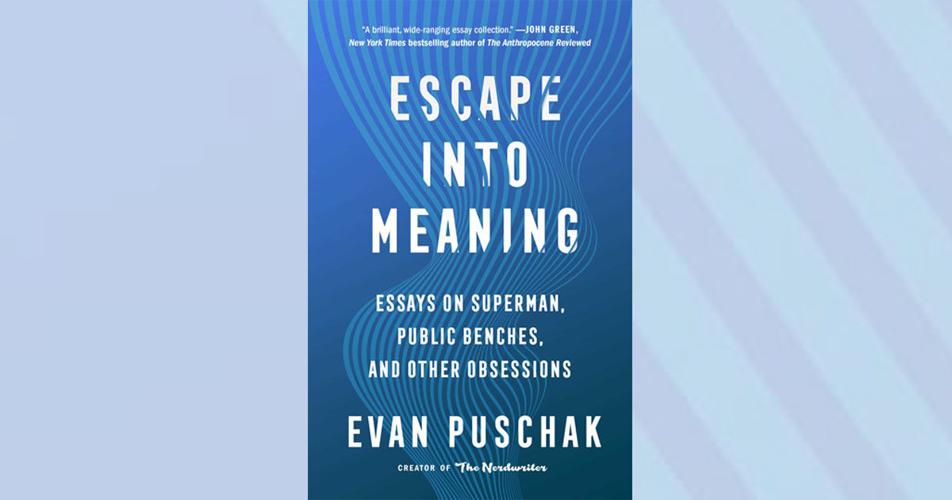 Book review: 'Escape Into Meaning' with YouTube star Evan Puschak