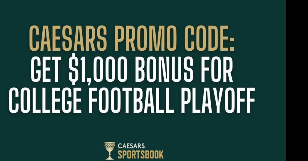 Caesars college football promo code: Get $1,000 CFB bonus
