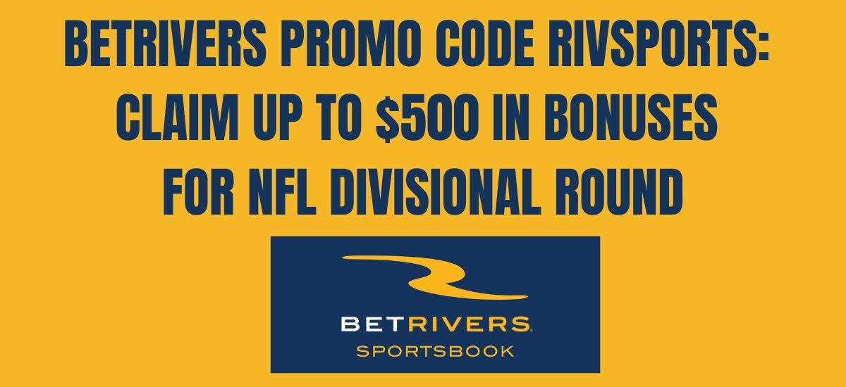 BetRivers bonus code RIVSPORTS: $500 for Divisional Round