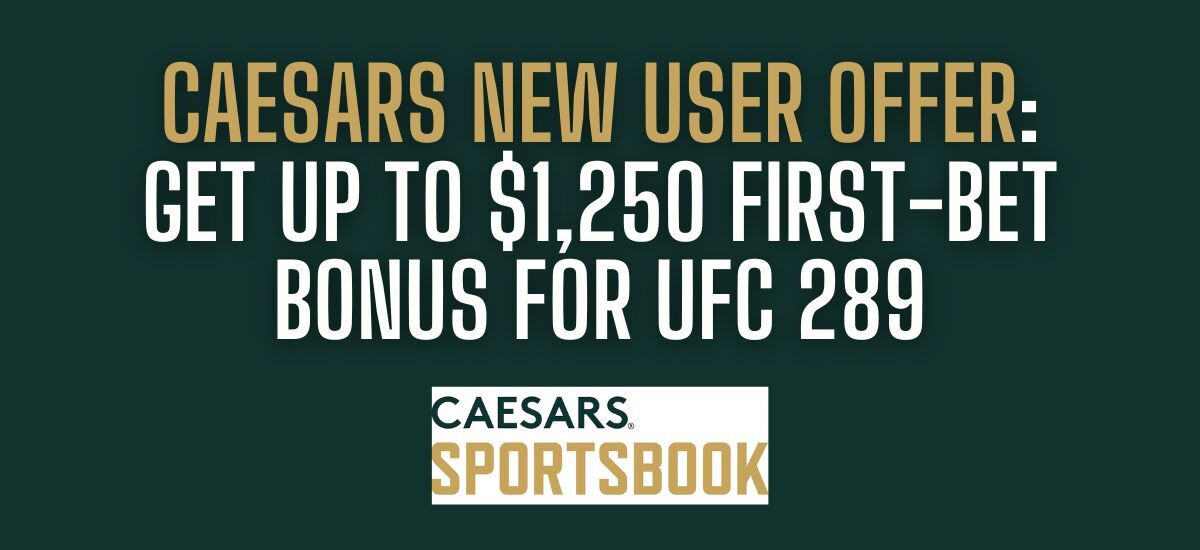 Caesars UFC promo code: Bet on UFC 289 odds with PLAYSFULL