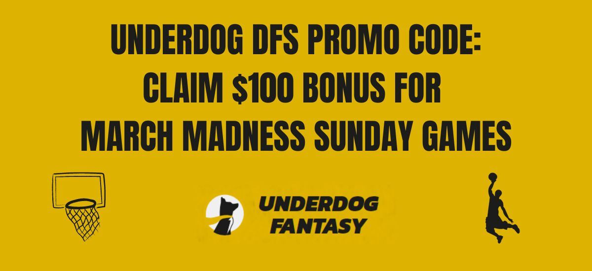 Underdog DFS promo code BETFPB: $100 March Madness bonus