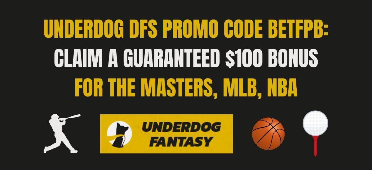 Underdog promo code BETFPB: $100 for The Masters, MLB, NBA