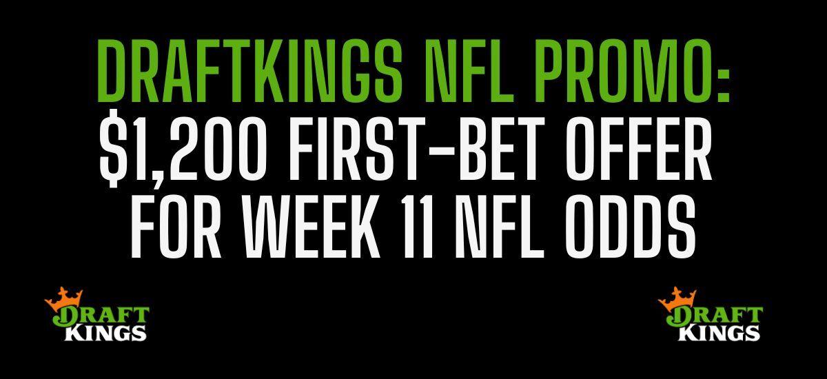 DraftKings promo code NFL Week 11: Up to $1,200 in bonuses
