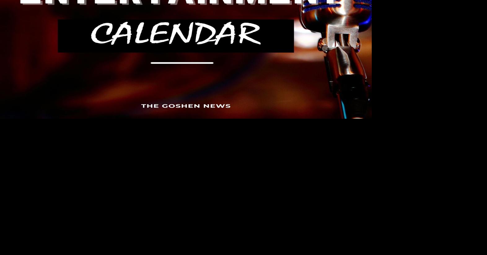 ENTERTAINMENT CALENDAR: Sept. 29, 2022 | News | goshennews.com