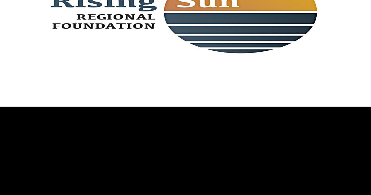 Rising Sun Regional Foundation awards $262,950 in new grants | Local ...