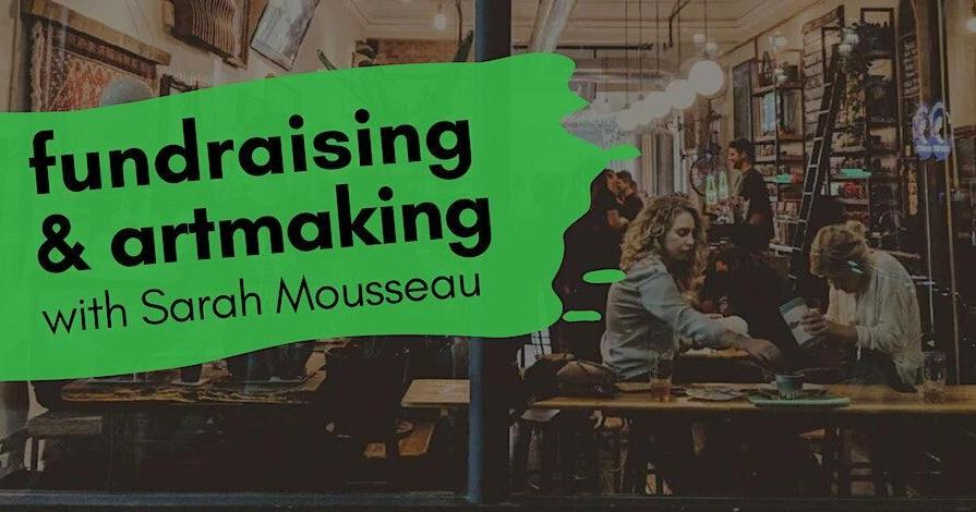 ‘Fundraising and Artmaking’ event in Guelph with Sarah Mousseau