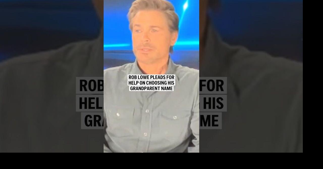 Rob Lowe pleads for help on choosing his grandparent name | Video ...