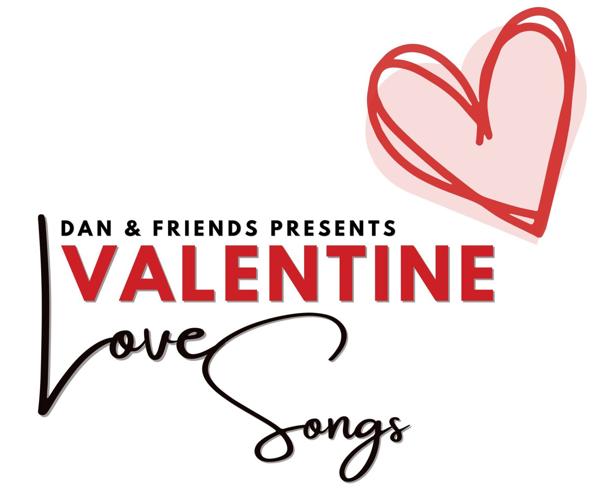 Dan & Friends perform songs of love Friday and Saturday at Ragland ...