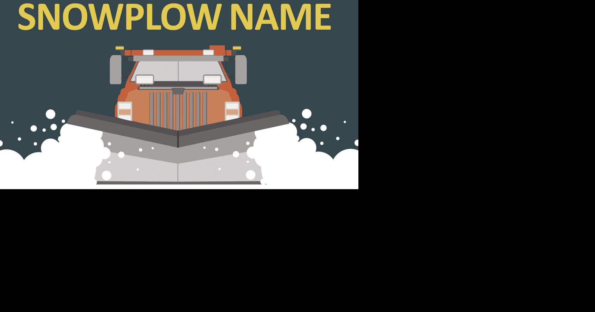 What do you think this snowplow should be named? | Community | hometownsource.com