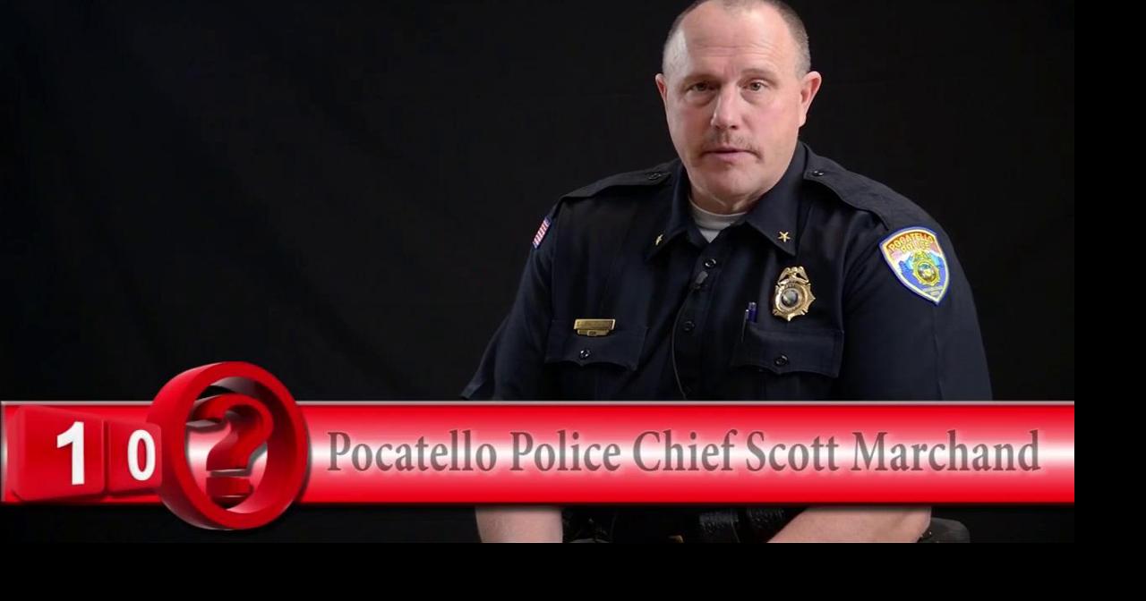 10 Questions with Pocatello Police Chief Scott Marchand | Video Player ...