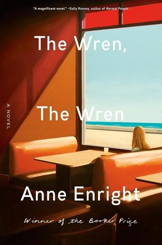 Anne Enright on her novel ‘The Wren, the Wren’