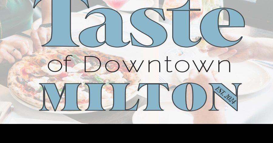 Taste of Downtown Milton highlights town’s ‘culinary gems’