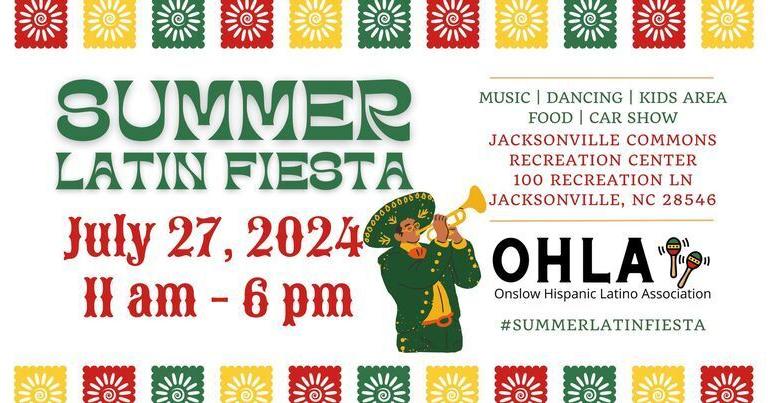 Onslow Hispanic Latino Association's "Summer Latin Fiesta" to take ...