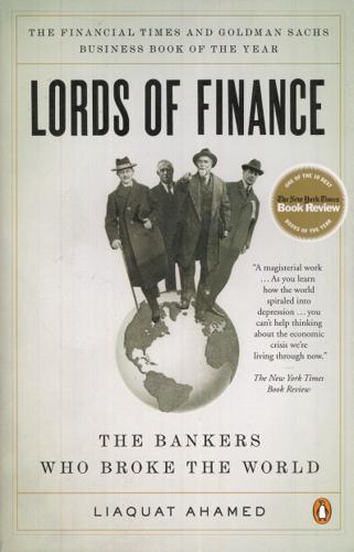 Book Review: ‘Lords of Finance: The Bankers Who Broke the World’ By Liaquat Ahamed