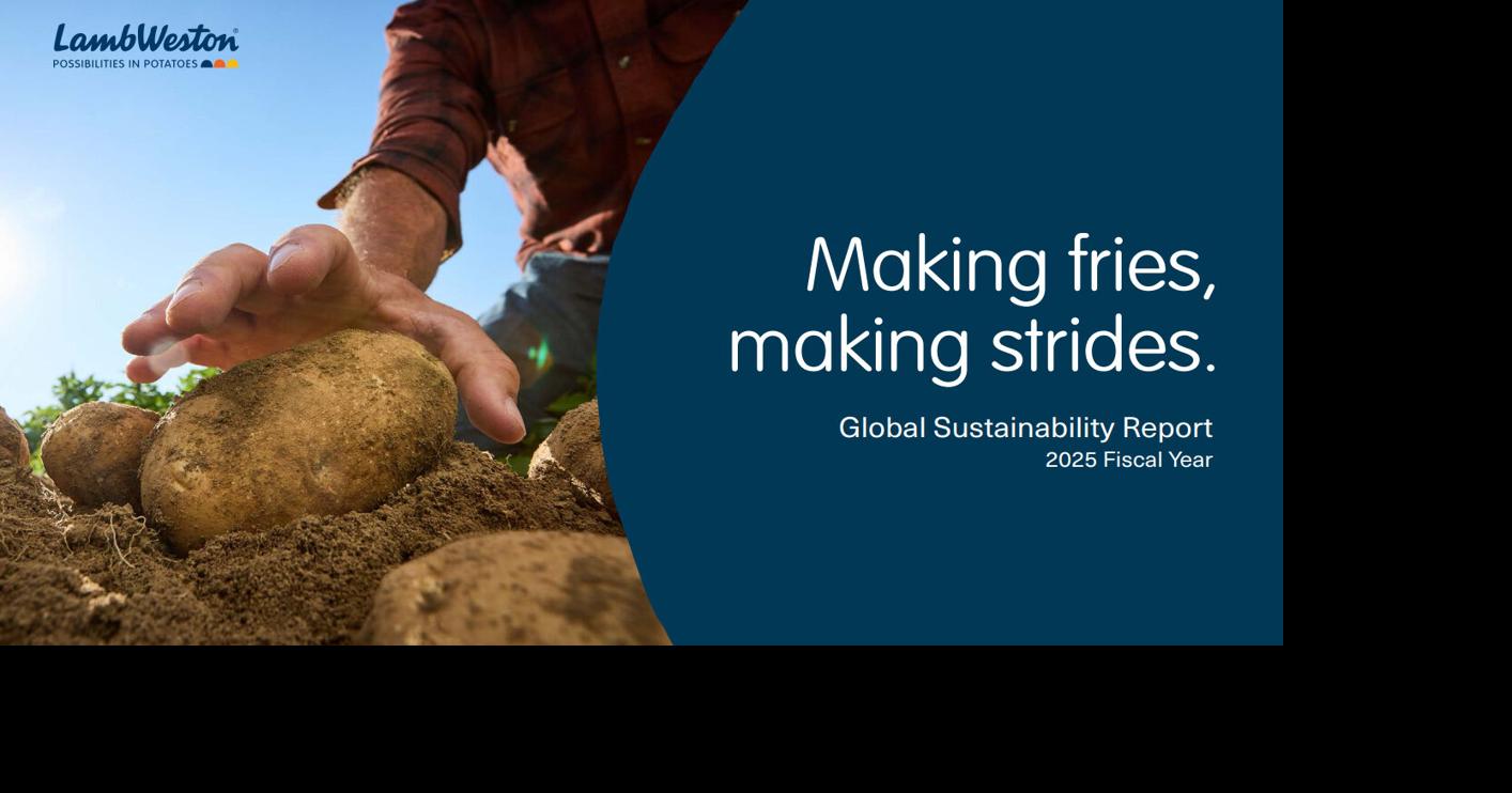Lamb Weston Releases Latest Global Sustainability Report | National ...