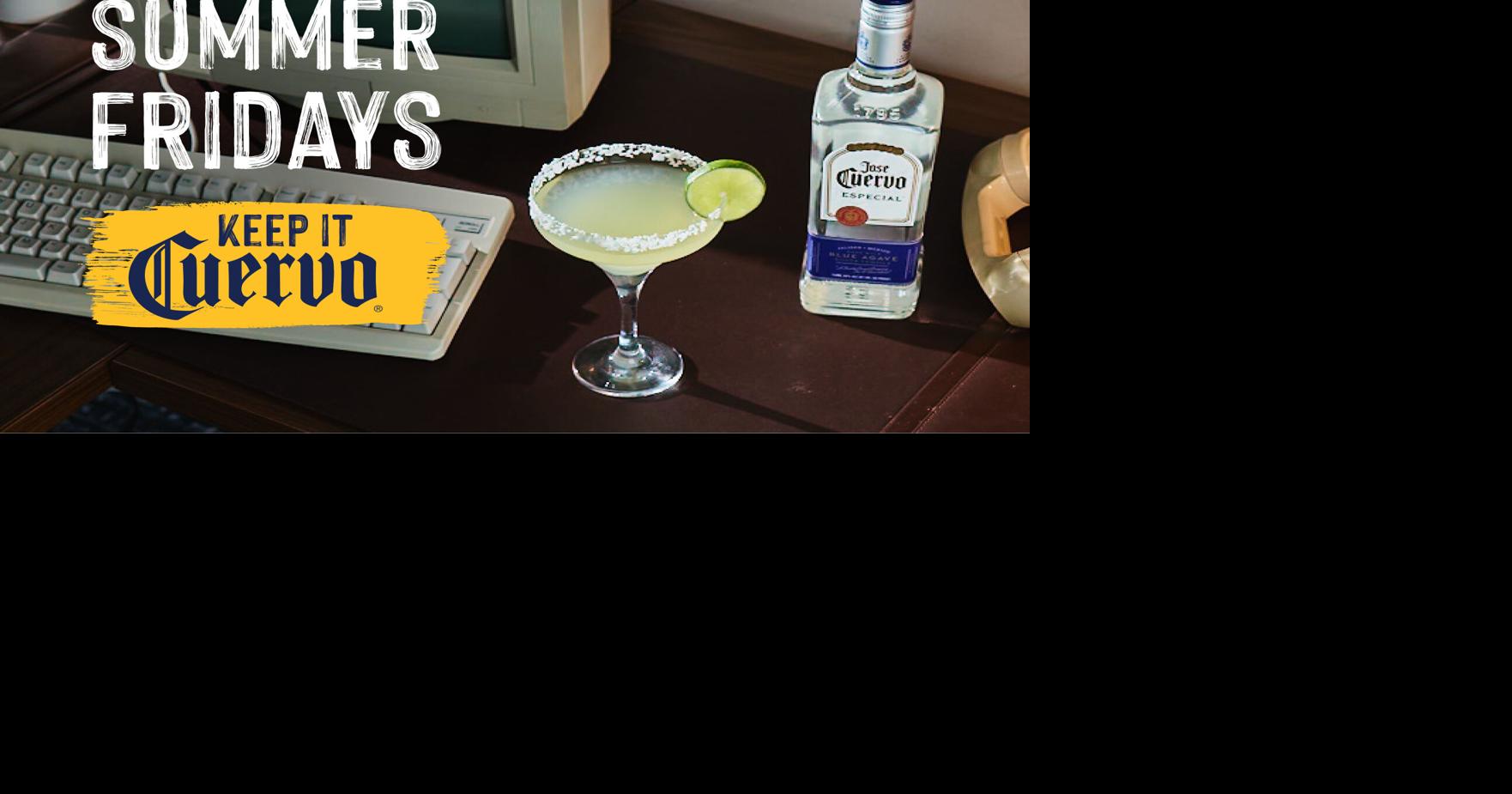 Cuervo Tequila is Now the Official Sponsor of Your Summer Fridays ...