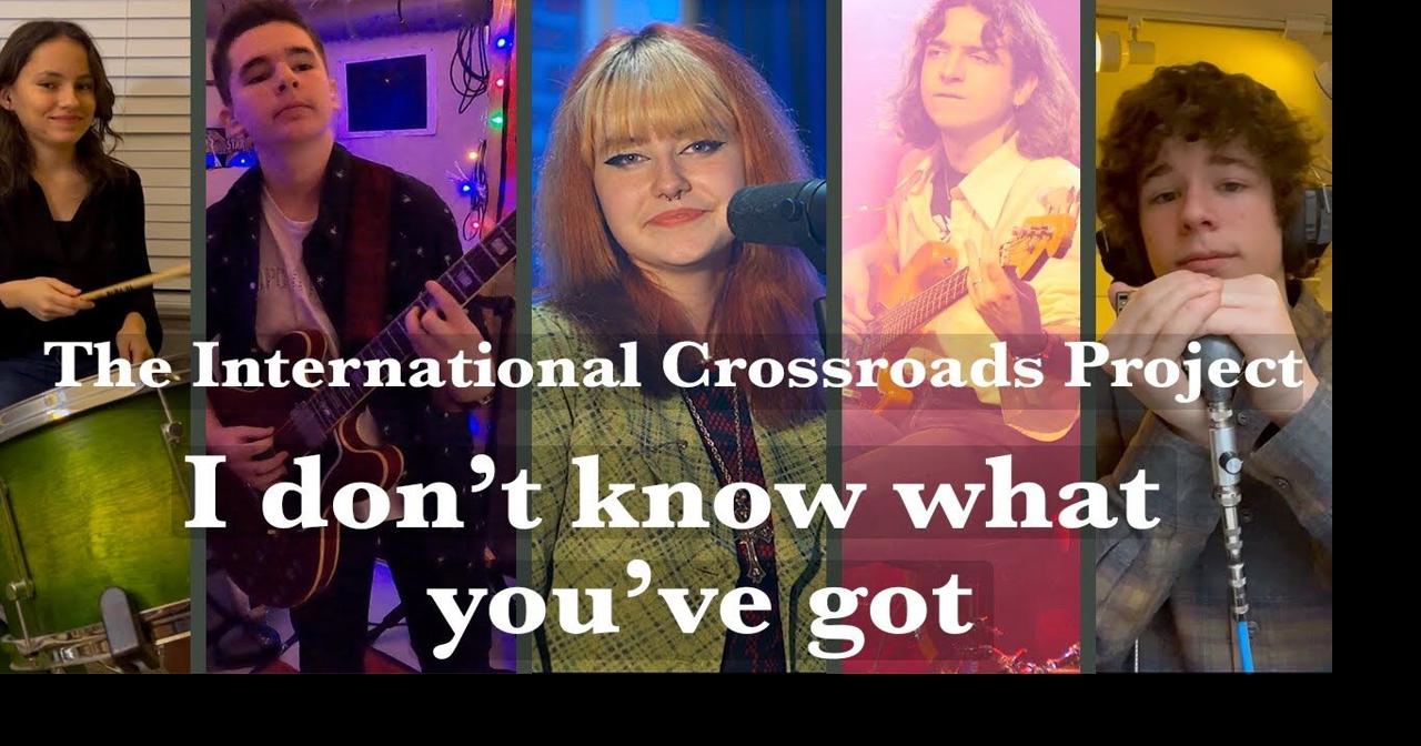 "I Don't Know What You've Got" played by The International Crossroads ...