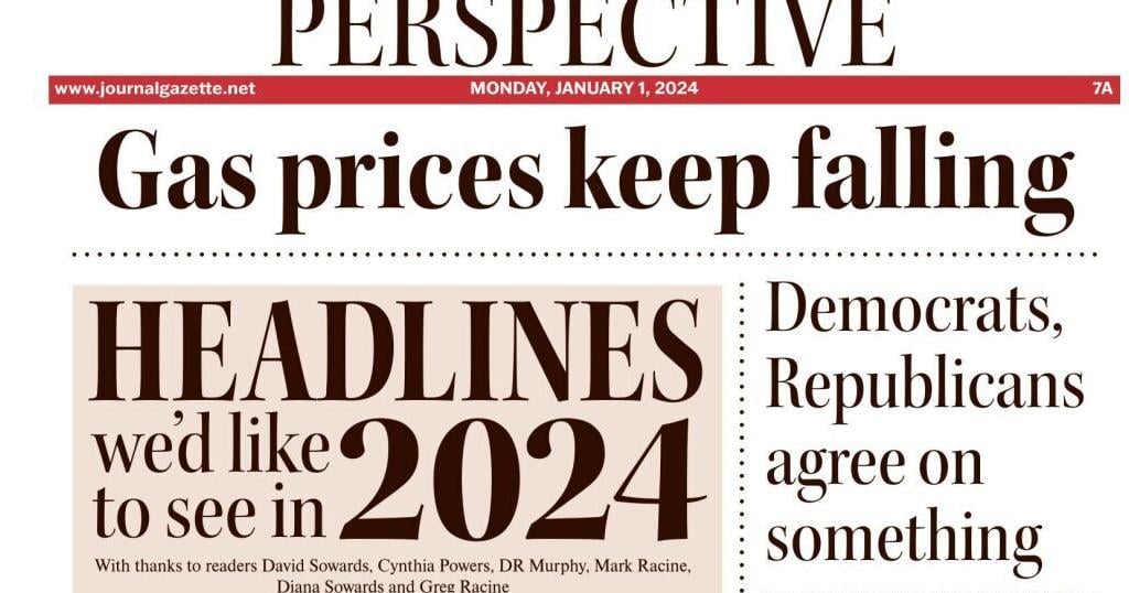 Headlines we'd like to see in 2024 | Opinion | journalgazette.net