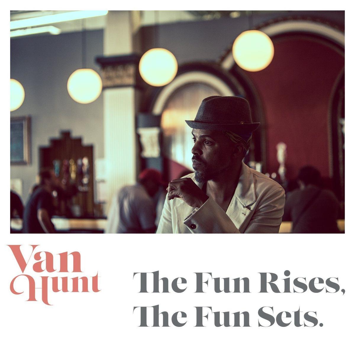 Van Hunt, 'The Fun Rises, the Fun Sets'