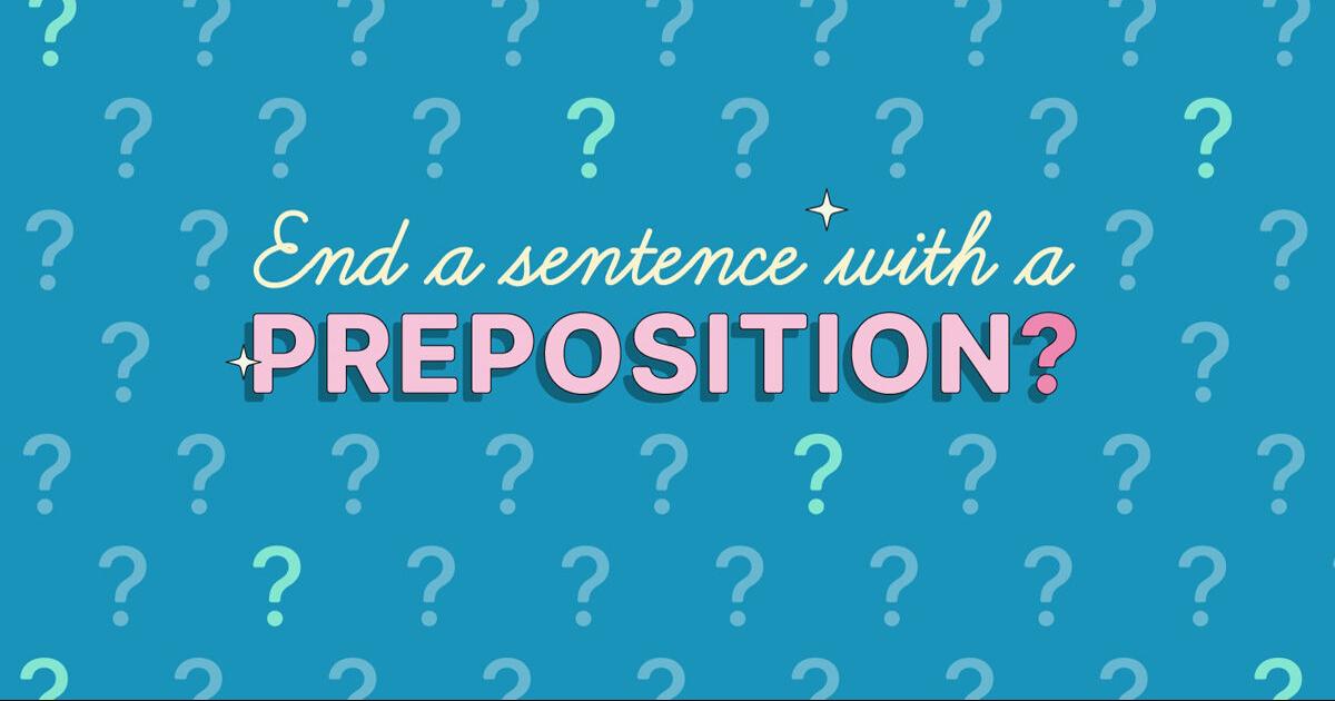 THE GRAMMAR GUY: Merriam-Webster OKs ending sentences with prepositions