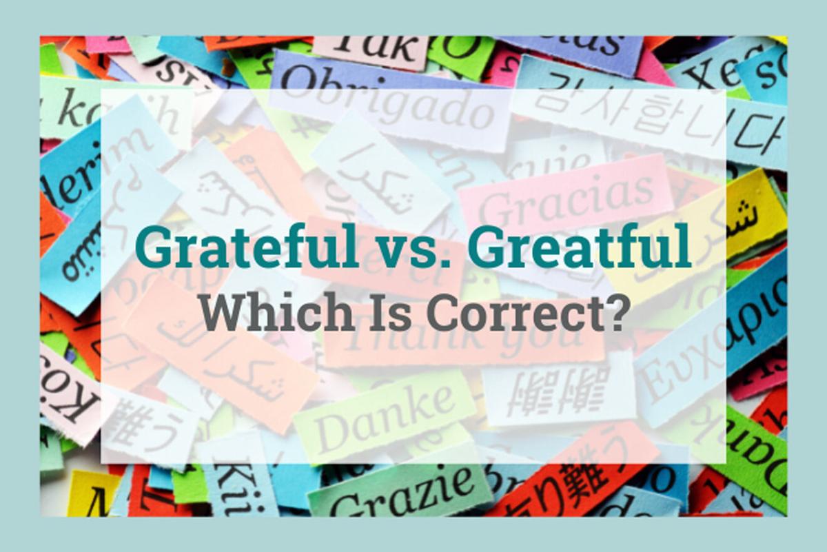 Grammar Guy: Why ‘grateful’ is spelled that way