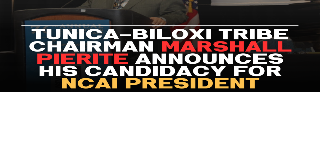 Tunica-Biloxi Tribe of Louisiana’s Chairman Marshall Pierite Announces ...