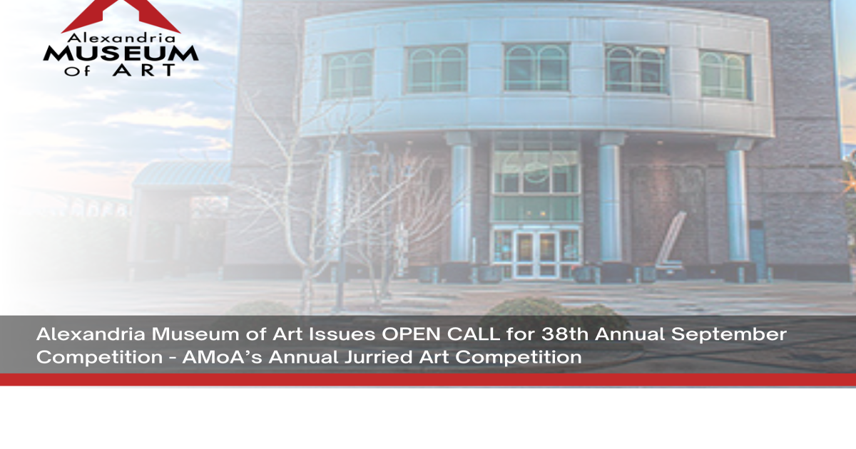 Alexandria Museum of Art Issues OPEN CALL for 38th Annual September ...