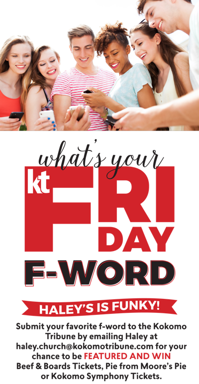 Tell us your Friday F-Word contest | Friday | kokomotribune.com
