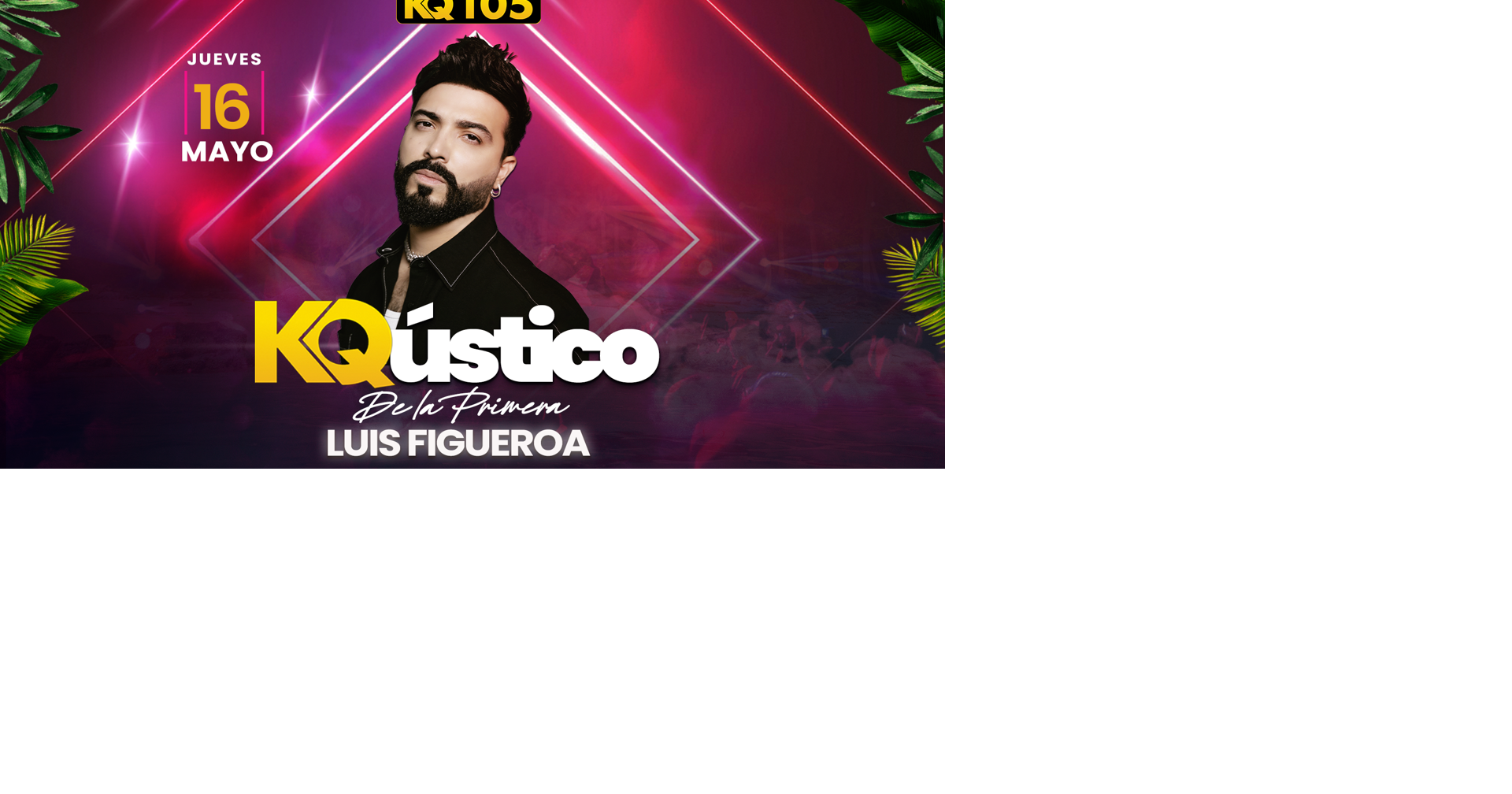 KQ 105 FM te invita al “KQústico de La Primera” junto a Luis Figueroa ...