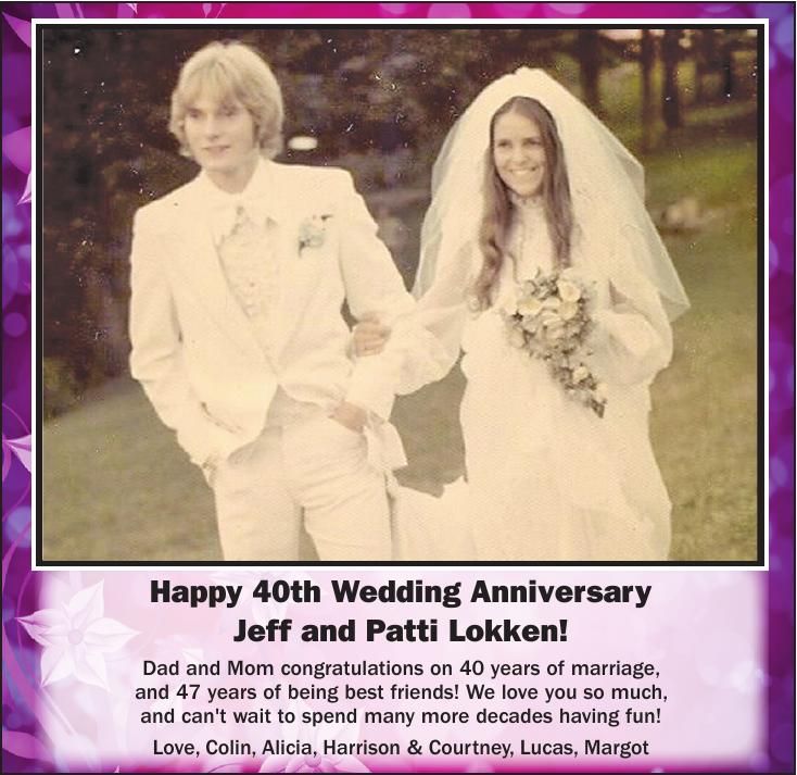 Happy 40th Wedding Anniversary Jeff and Patti Lokken!