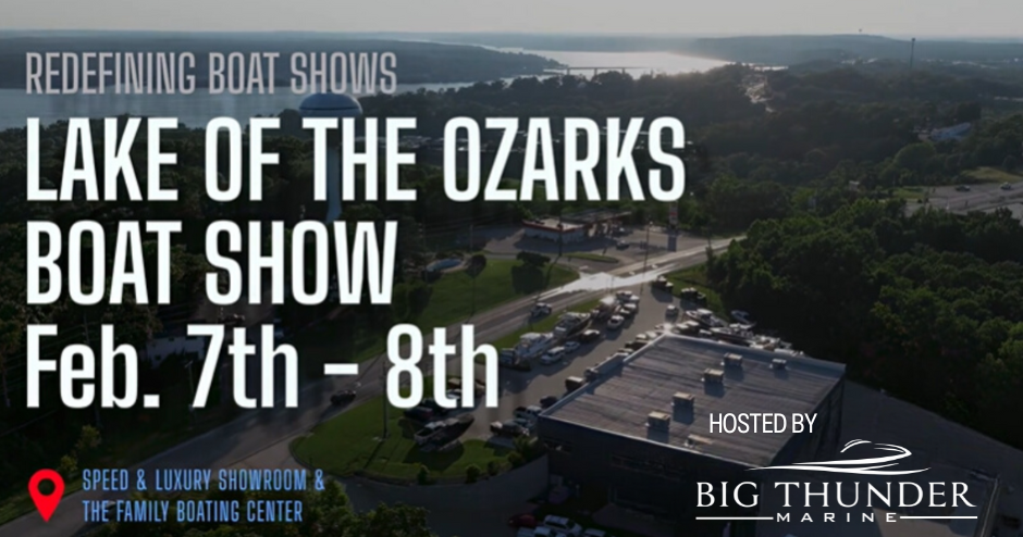 Lake Of The Ozarks Boat Show - Hosted By Big Thunder Marine | Upcoming ...