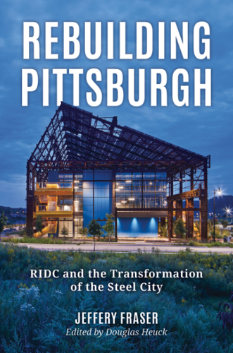 New book Chronicles RIDC and Pittsburgh region's history | News ...