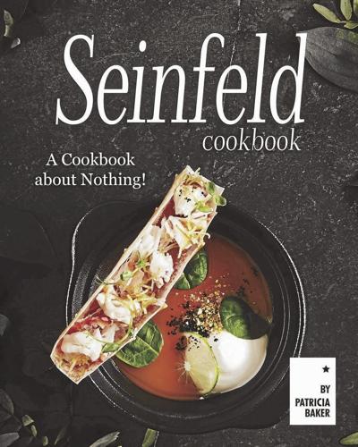 ‘Seinfeld Cookbook: A Cookbook About Nothing!’