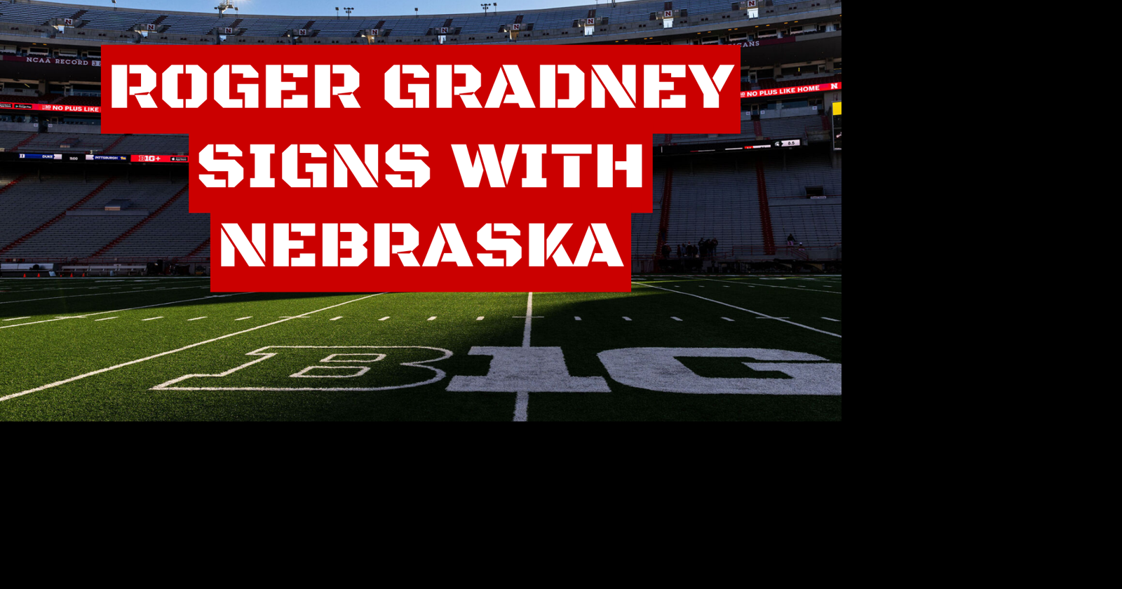 Nebraska football Signee Spotlight: Roger Gradney