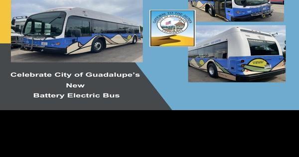 City of Guadalupe to welcome new battery electric bus into service ...