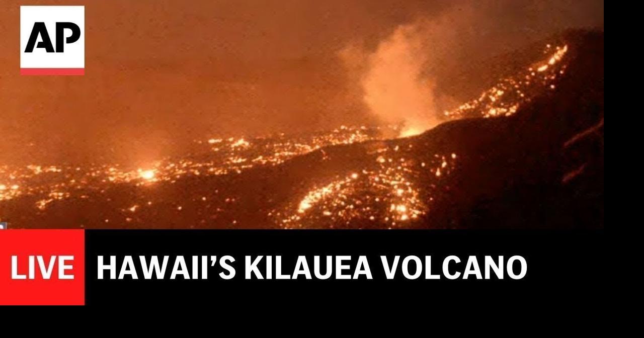 LIVE: Kilauea volcano in Hawaii | Ap Video | lufkindailynews.com